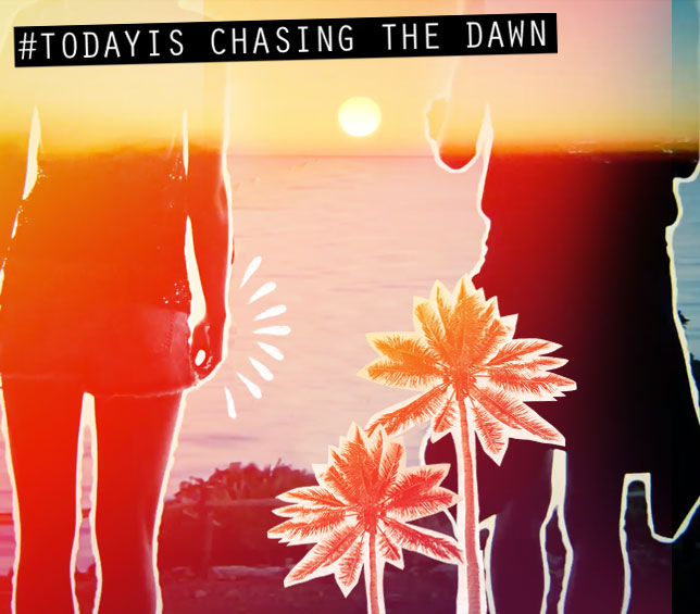 #TODAYIS Chasing The Dawn - The Everyday Man